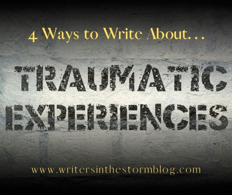 4 Ways To Write The Lived Experience Of Trauma